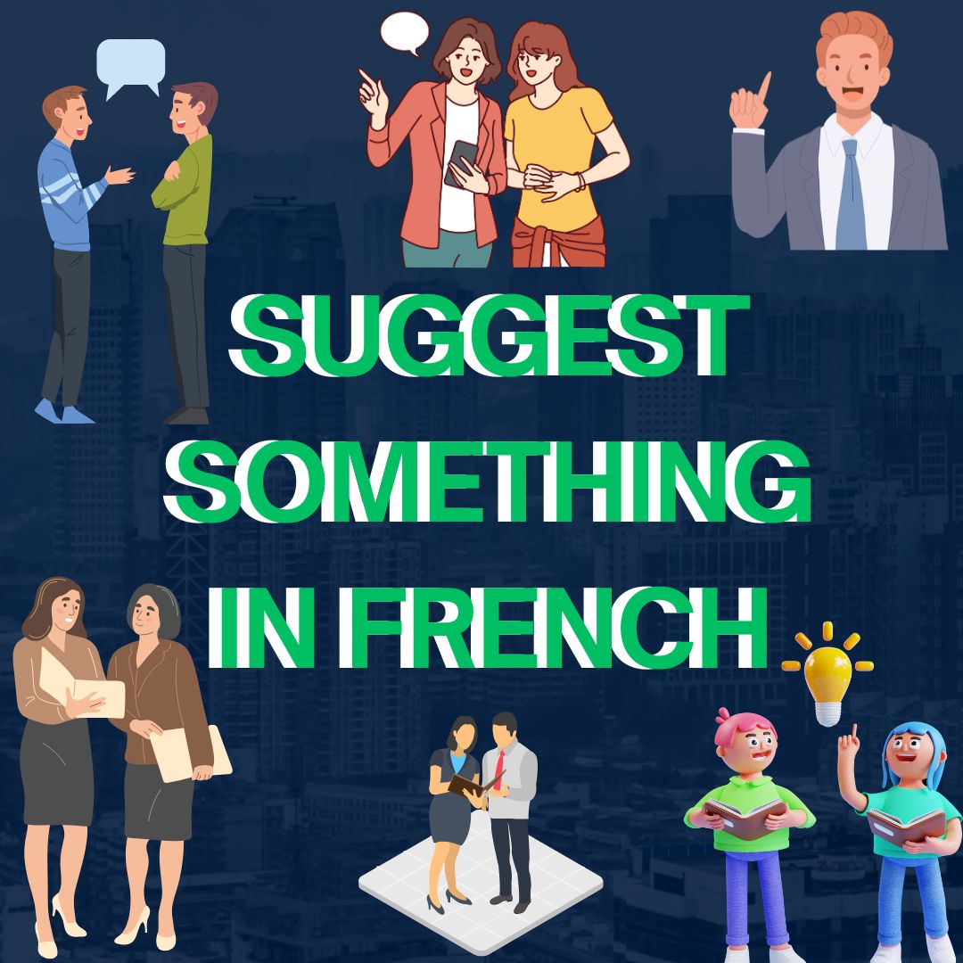 Suggest Something in French - NeedFrench