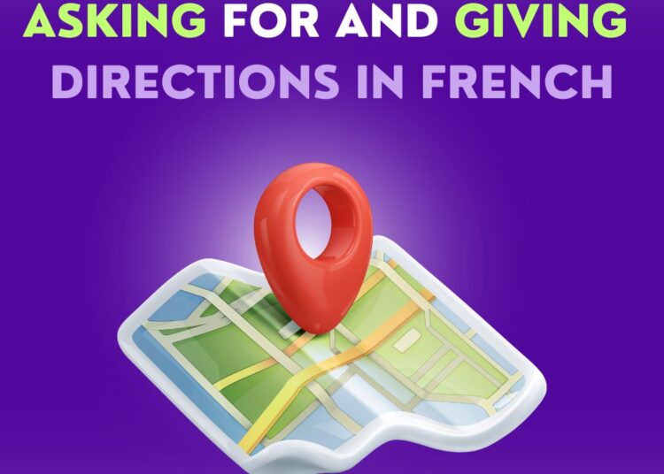 Asking for and Giving Directions in French - NeedFrench