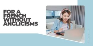 For a French without anglicisms - NeedFrench