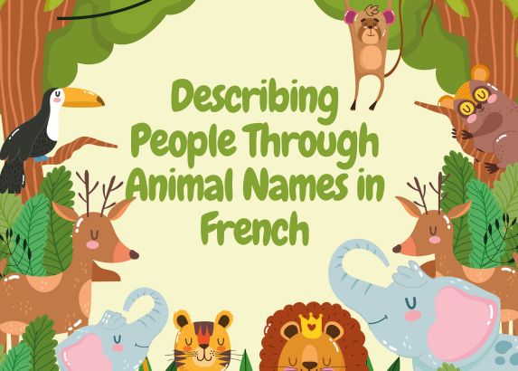 Describing People Through Animal Names in French - NeedFrench