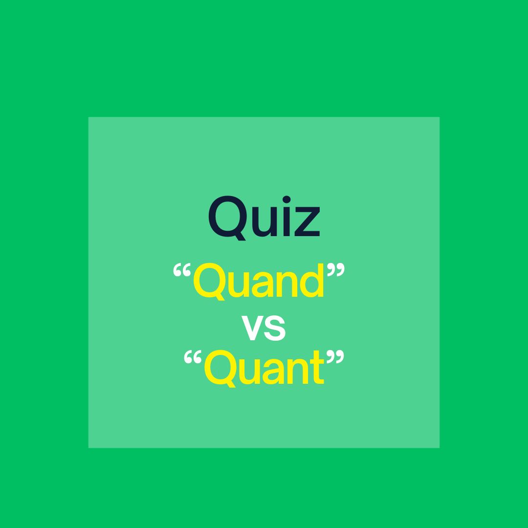 “Quand” vs “Quant” Quiz! - NeedFrench