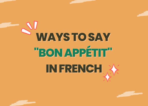 Ways to Say "Bon Appétit" in French - NeedFrench